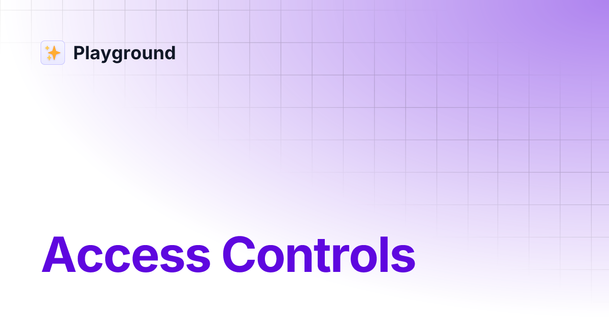 Access Controls | Playground